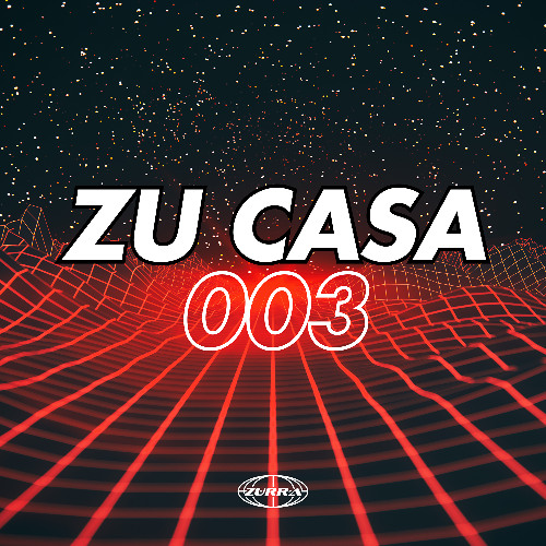 Zurra - Zu Casa 003 2025-03-03