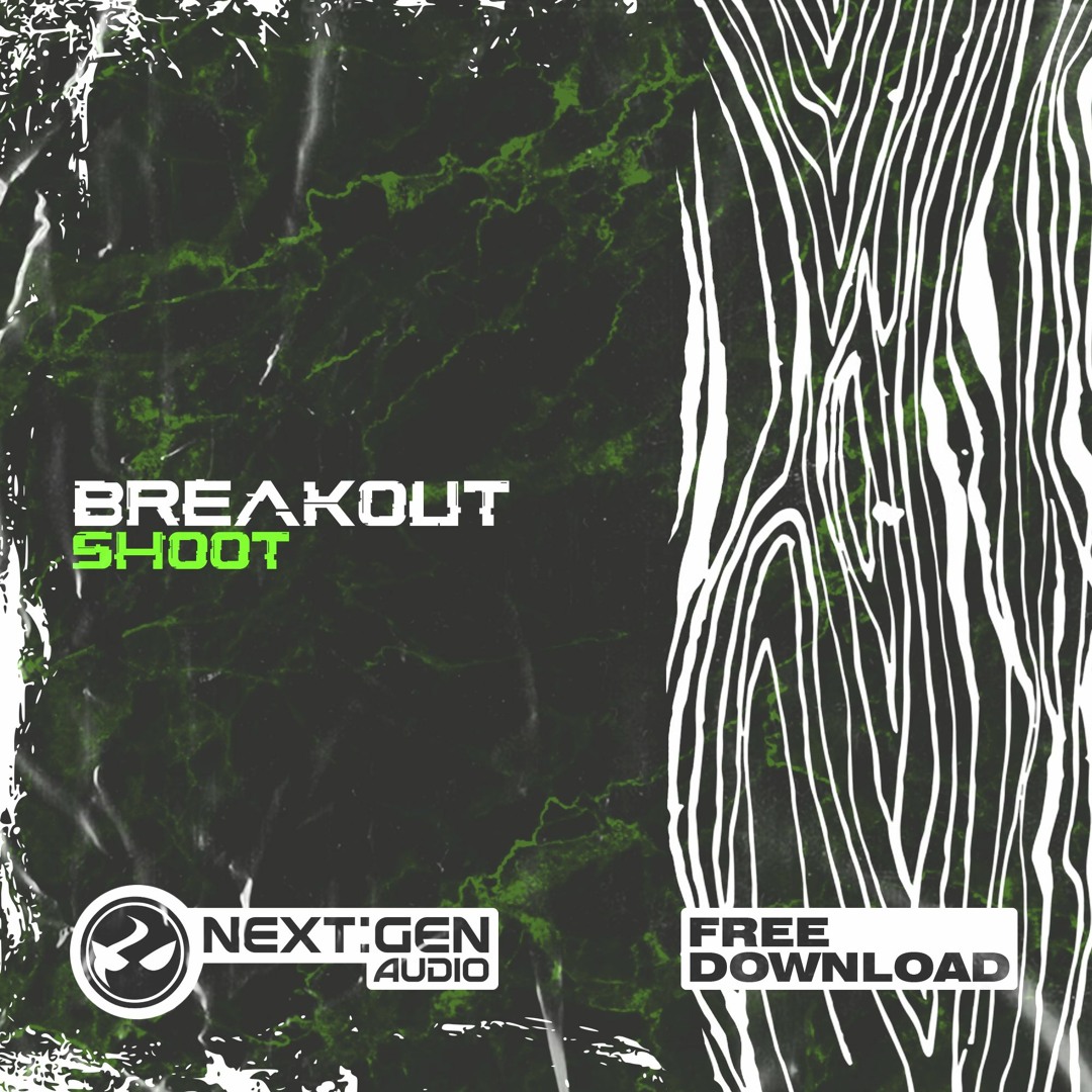 Stream BREAKOUT - SHOOT (Free Download) [003] by NEXT:GEN AUDIO ...