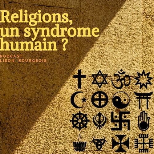 Stream Religions, un syndrome humain ? by Lison | Listen online for ...