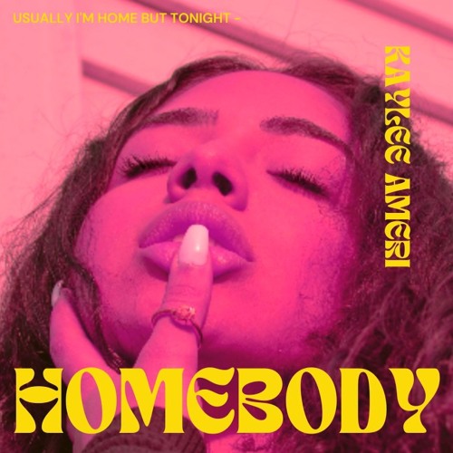 Stream Homebody - Kaylee Ameri by KAYLEE AMERI | Listen online for free on SoundCloud