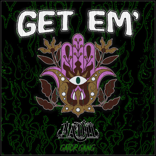 Nadii - Get Em' [FREE DL] by jbonadio9 - Free download on ToneDen