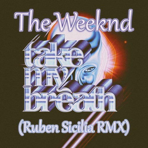 Stream The Weeknd - Take My Breath (Ruben Sicilia remix) by Ruben Sicilia | Listen online for ...