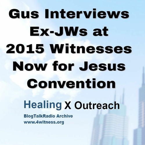 Stream 2015 - 10-10 Gus Interviewed Ex-JWs at 2015 Witnesses Now for ...