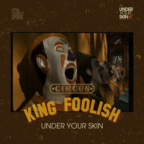 Stream Circus King Foolish (Official Single) by Under Your Skin ...