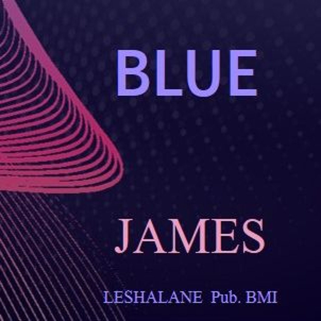 Stream James | Listen to Blue Jim Hall - Leshalane Pub.- BMI playlist ...