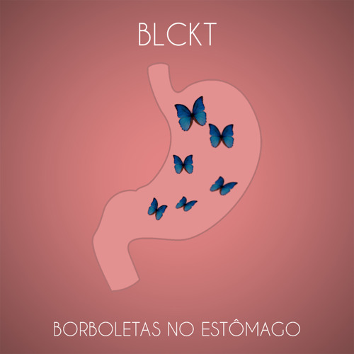 Stream Borboletas No Estômago By Blckt Listen Online For Free On