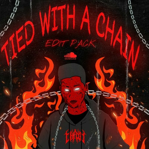 Stream TIED WITH A CHAIN Edit Pack by CHAIN ⛓️ | Listen online for free ...