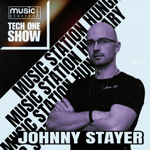 Stream /// Johnny Sttayer @ Tech One Show // 2024.05.30. by Music ...