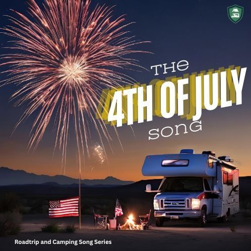 Stream The 4th Of July Song by Campground Views Roadtrip and Camping ...
