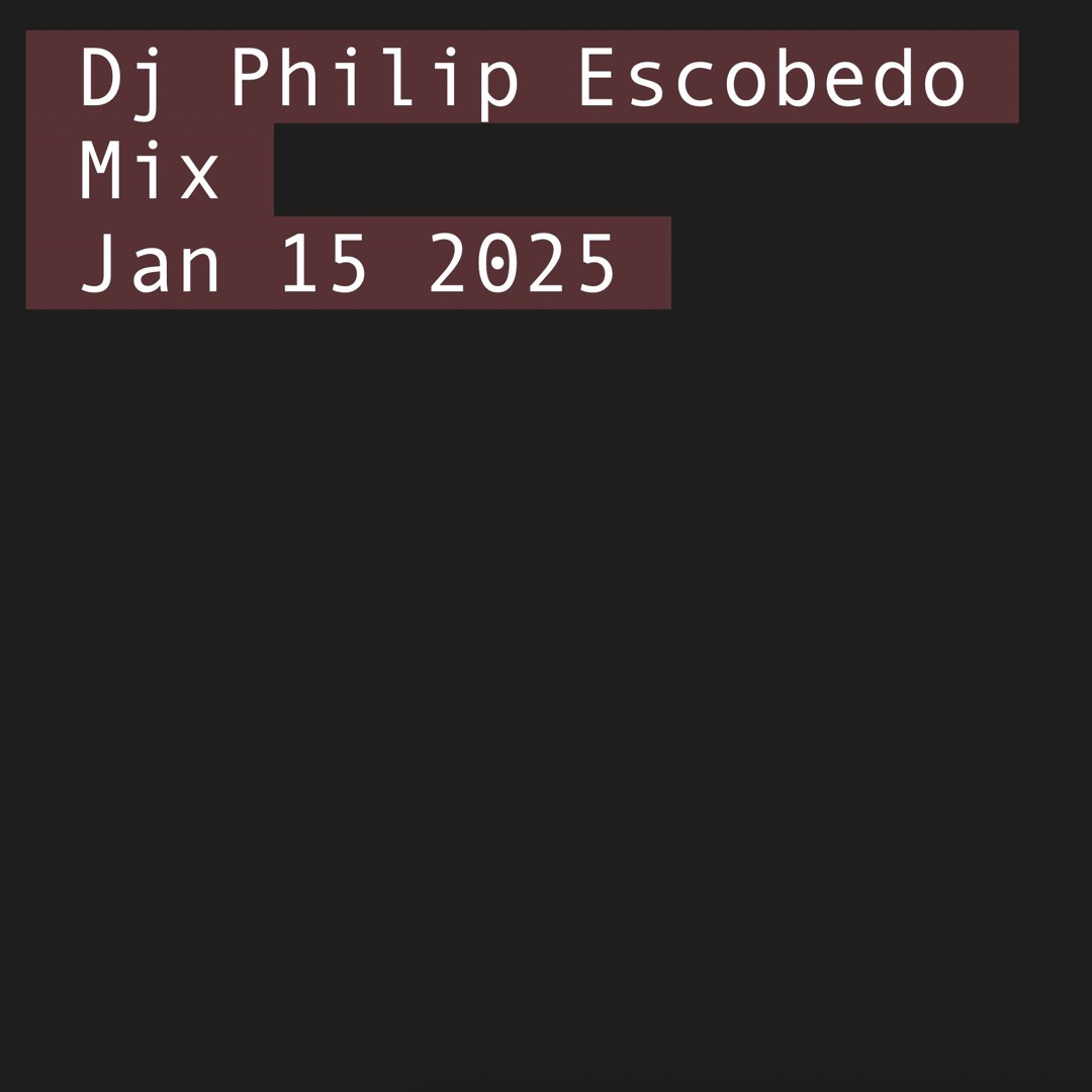 Stream Mix Jan 15 2025 (Part 1 of 4) by dj philip escobedo | Listen ...