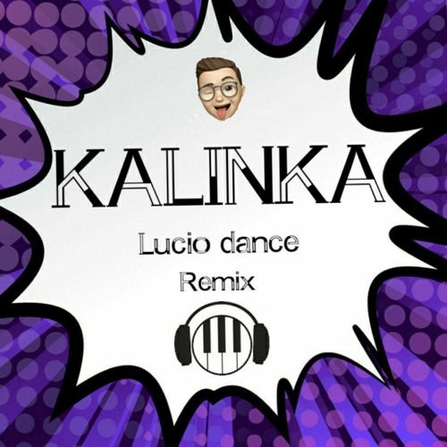 Stream Kalinka Lucio Dance Remix by lucio dance | Listen online for ...