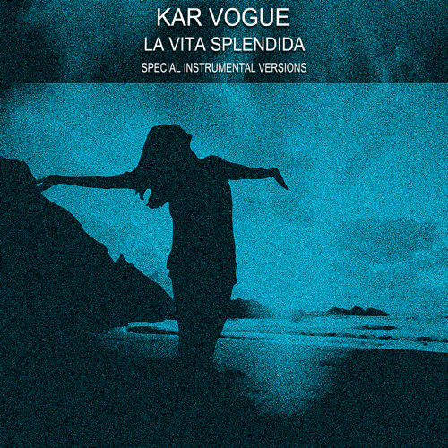 Stream La Vita Splendida (Extended Instrumental Mix) by Kar Vogue ...