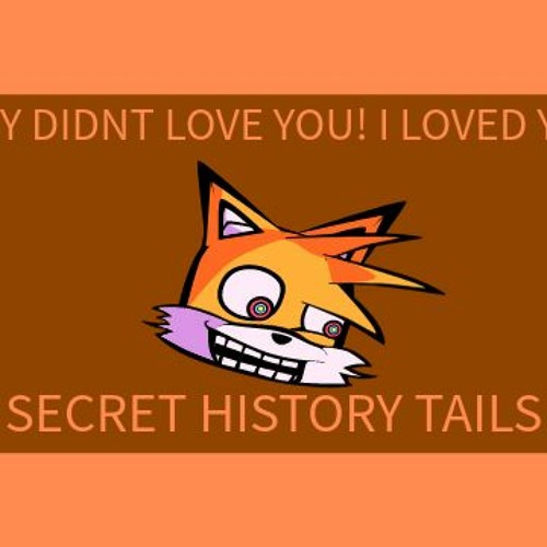 Stream YOUR OLD PAL[Secret History Tails FNF Song] by SonicFan9000 ...