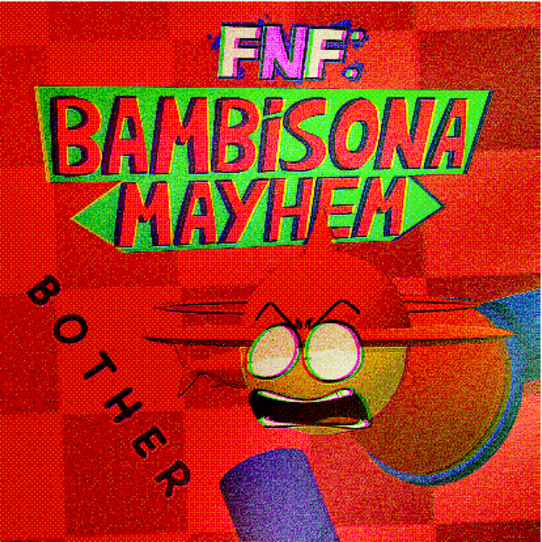 Stream Bother - Friday Night Funkin Bambisona Mayhem - Song by ...