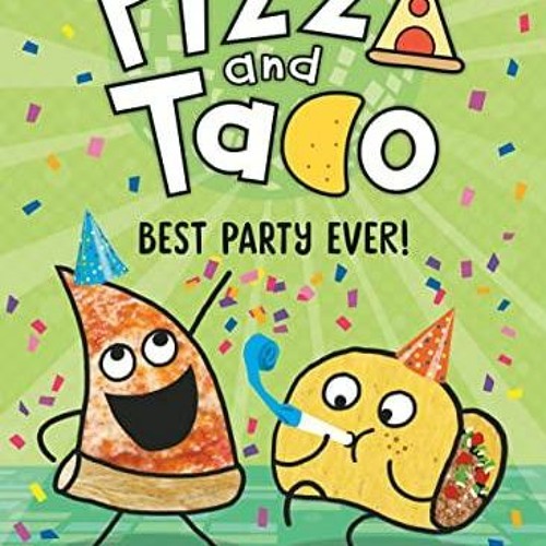 Stream episode ebook Pizza and Taco: Best Party Ever!: (A Graphic Novel ...