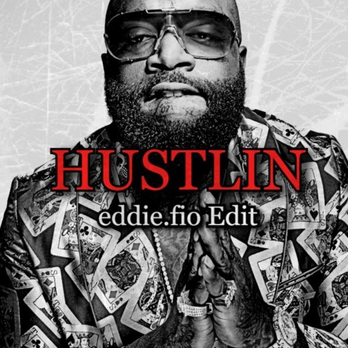 Stream Rick Ross - Hustlin (Eddie please Edit) [FREE DOWNLOAD] by eddie ...