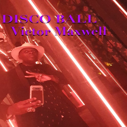 Stream DISCO BALL by VICTOR MAXWELL | Listen online for free on SoundCloud
