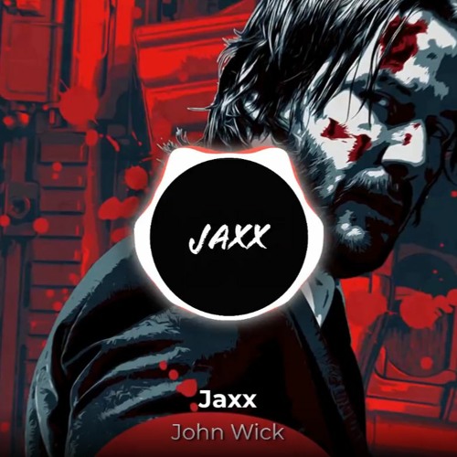 Stream John Wick by Jaxx (The Remix Man) | Listen online for free on ...
