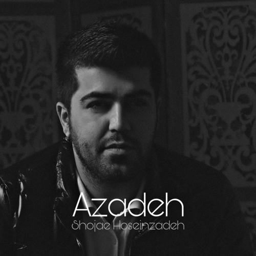 Stream Azadeh by Shojae Hoseinzadeh | Listen online for free on SoundCloud