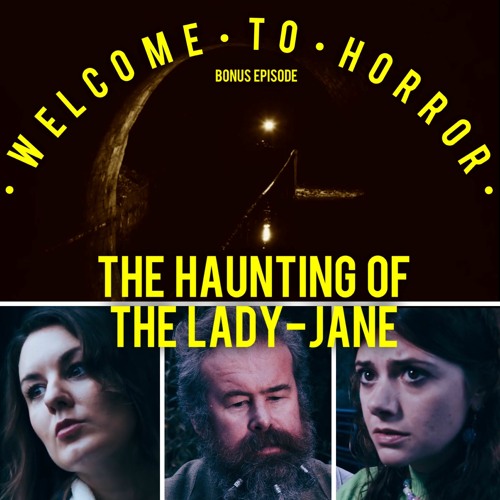 Stream Bonus Episode - The Haunting of the Lady Jane by Welcome to ...
