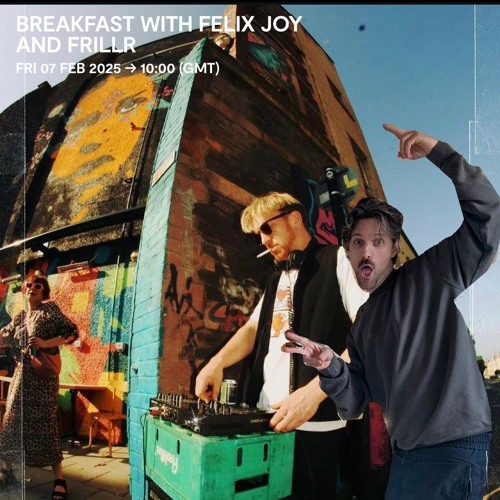 Stream Breakfast with Felix Joy & Frillr- 07 February 2025 by SWU.FM | Listen online for free on ...