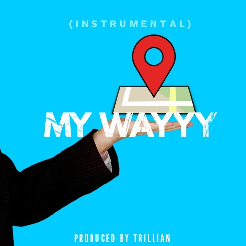 Stream MY WAYYY by TRILLIAN the producer | Listen online for free on ...