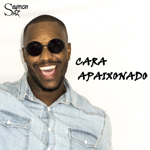 Stream Cara Apaixonado by Saymon Saz | Listen online for free on SoundCloud