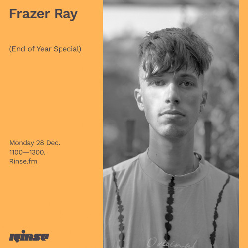 Stream Frazer Ray (End Of Year Special) - 28 December 2020 by Rinse FM ...