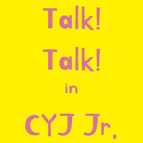 Stream CYJ Jr. | Listen to Talk! Talk! in CYj Jr. playlist online for ...