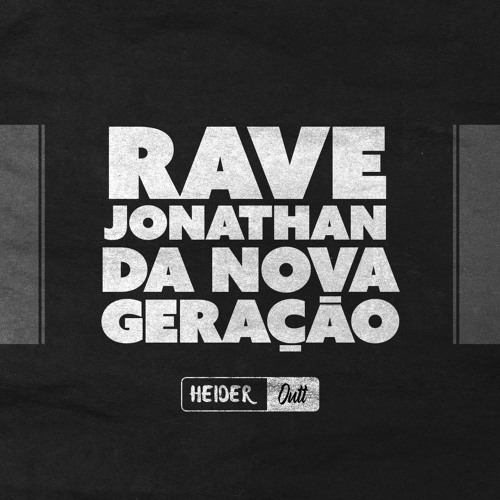 Stream RAVE JONATHAN DA NOVA GERAÇÃO (HEIDER) by Outt | Listen online ...