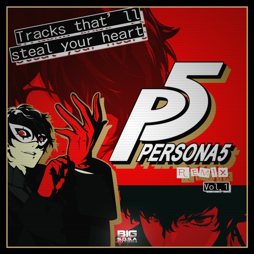 Stream BIG S.O.S.A//Pyrokid | Listen to Persona 5 Remix, Vol. 1 ...