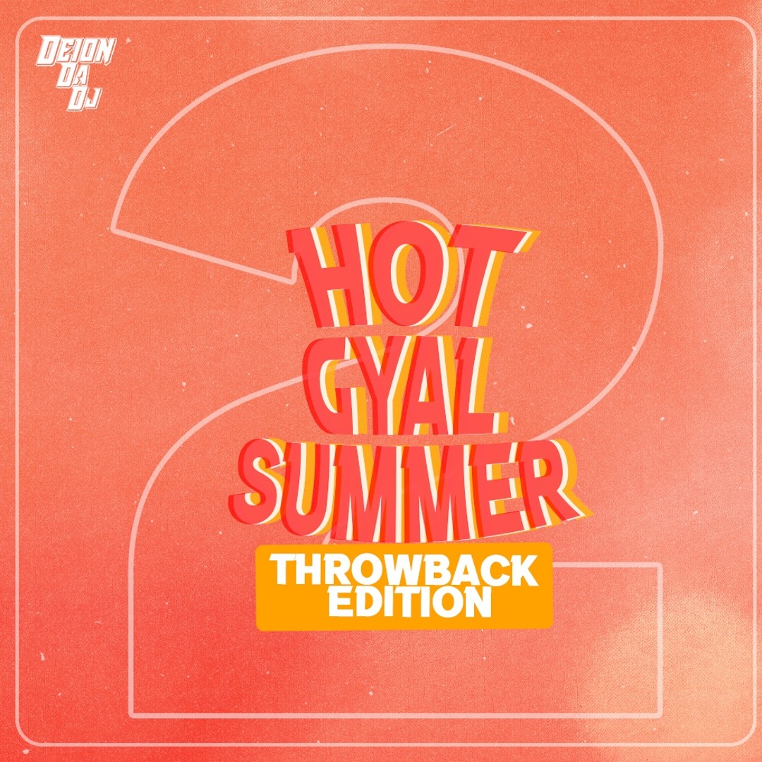 Stream Hot Gyal Summer 2 (ThrowBack) by DeionDaDJ | Listen online for ...