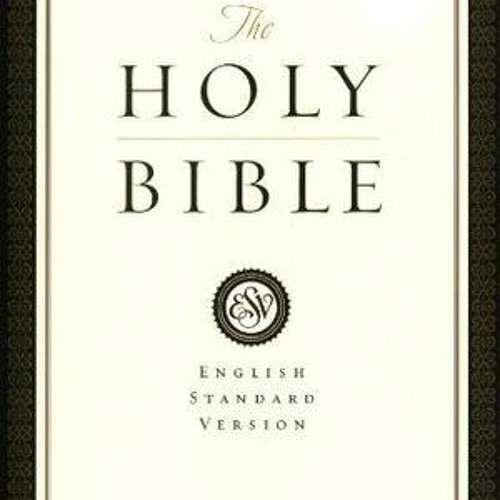 Stream )= The Holy Bible: English Standard Version by Anonymous by User ...