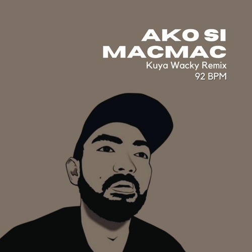 Stream Bogito - Ako Si MacMac (Kuya Wacky Remix) [92 BPM] by kuyawacky | Listen online for free ...