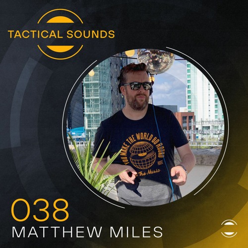 Stream Tactical Sounds 038 - Matthew Miles by Tactical Sounds | Listen online for free on SoundCloud