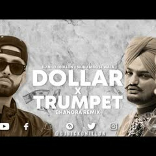 Stream Dollar x Trumpet (Bhangra Remix) | DJ Nick Dhillon / Sidhu Moose ...
