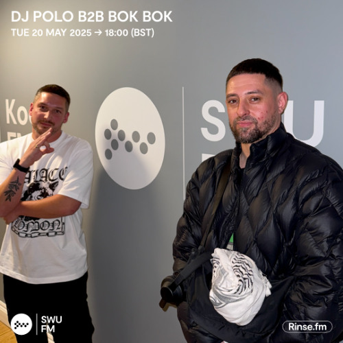 Stream DJ Polo B2B Bok Bok - 20 May 2025 by SWU.FM | Listen online for ...