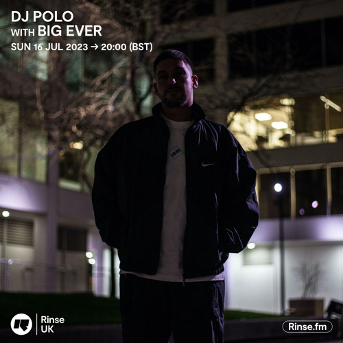 Stream DJ Polo with Big Ever - 16 July 2023 by Rinse FM | Listen online ...