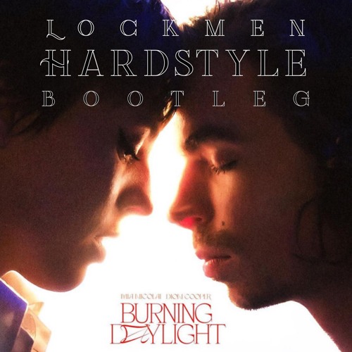 Stream Mia & Dion - Burning Daylight (Lockmen Hardstyle Bootleg) by ...