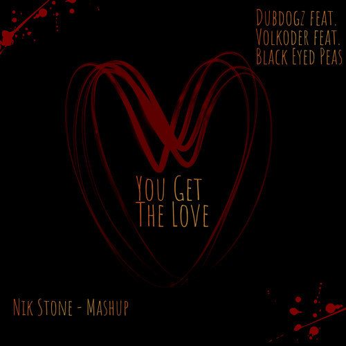 Stream You Get The Love (Nik Stone Mashup) by Nik Stone | Listen online ...