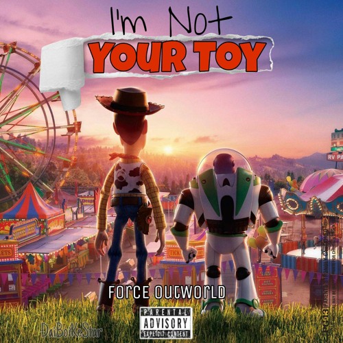 Stream Im Not Your Toy Prod By Force Outworld By Force Outworld Listen Online For Free On