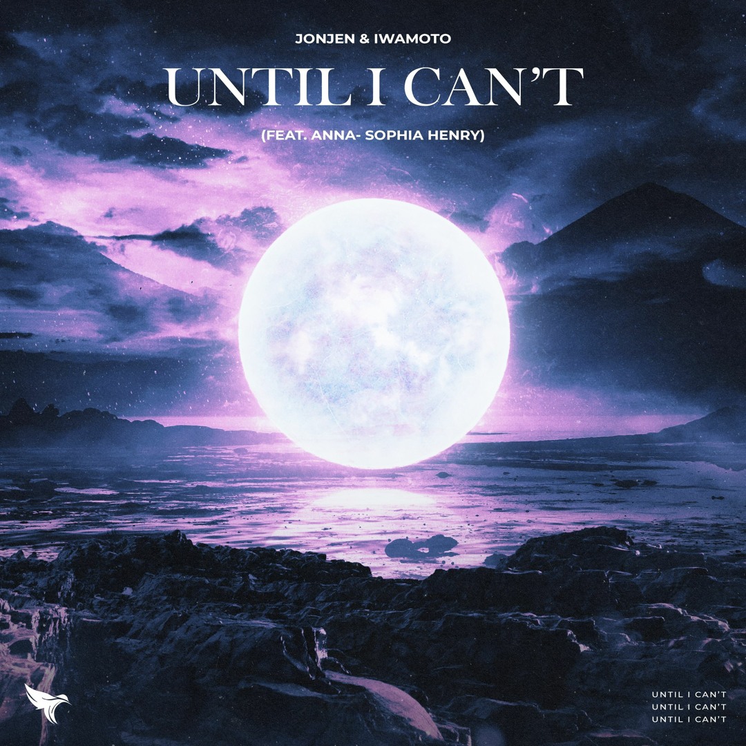 Stream JONJEN & Iwamoto - Until I Can't (ft. Anna-Sophia Henry) by ...