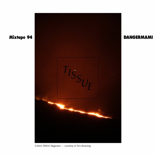 Stream Mixtape 94 by Dangermami by TISSUE Magazine | Listen online for ... Stream Mixtape 94 by Dangermami by TISSUE Magazine | Listen online for ...