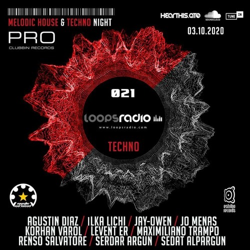 Stream AGUSTIN DIAZ - Melodic House & Techno Night Episode 021 - Loops Radio Techno by Loops ...