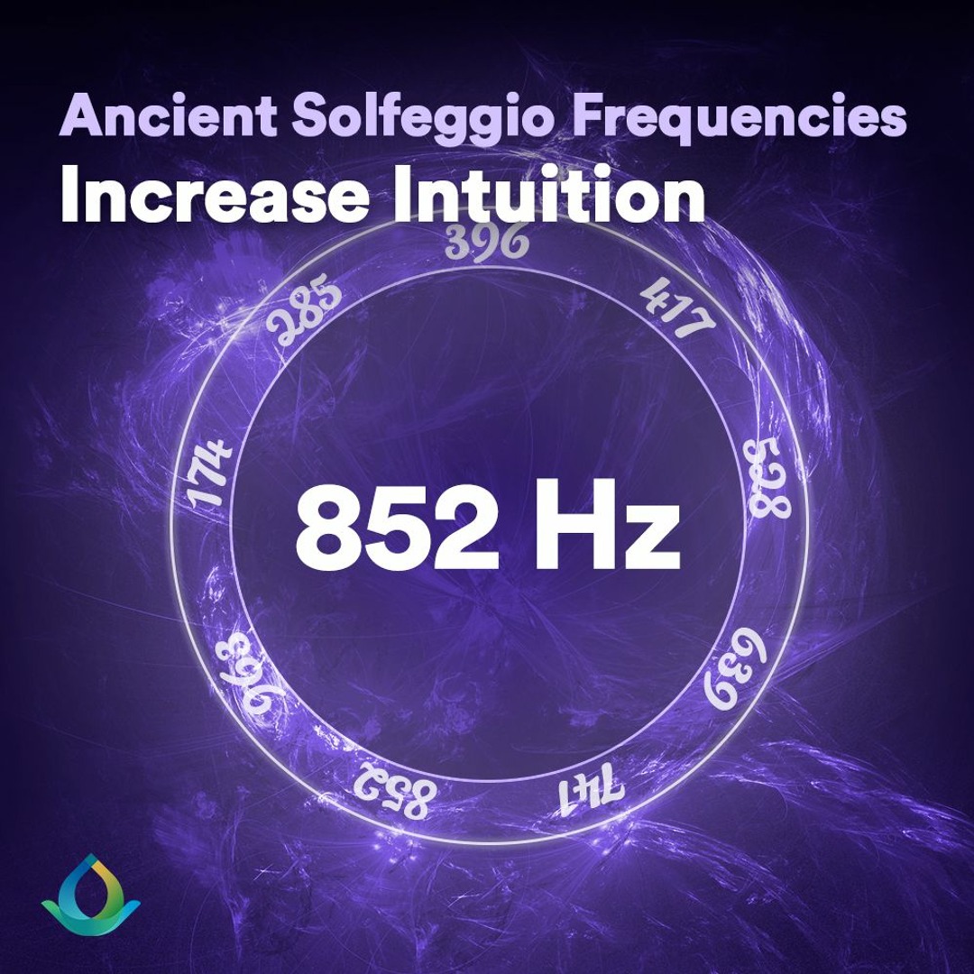Stream 852 Hz Solfeggio Frequencies ☯ Increase Intuition by Gaia ...
