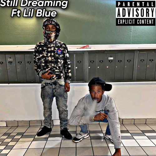Stream Still Dreaming Ft Lil Blue (Prod.27Club) by Tay BandZ$ | Listen ...