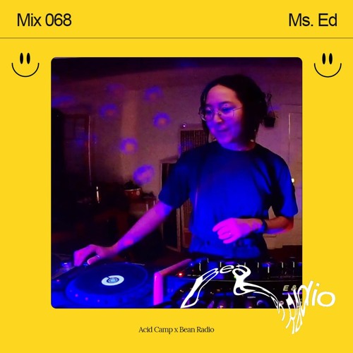 Stream Acid Camp x Bean Radio Mix 068: Ms. Ed by Bean Radio | Listen ...