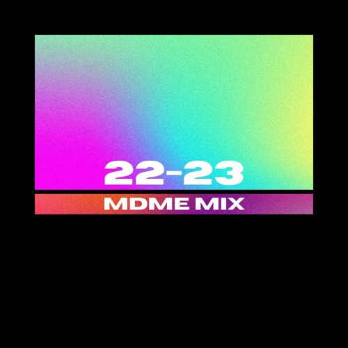 Stream 22-23 MDME MIX by Mdme Stoll | Listen online for free on SoundCloud