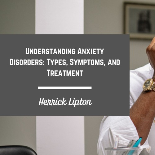 Stream Understanding Anxiety Disorders: Types, Symptoms, And Treatment ... Stream Understanding Anxiety Disorders: Types, Symptoms, And Treatment ...