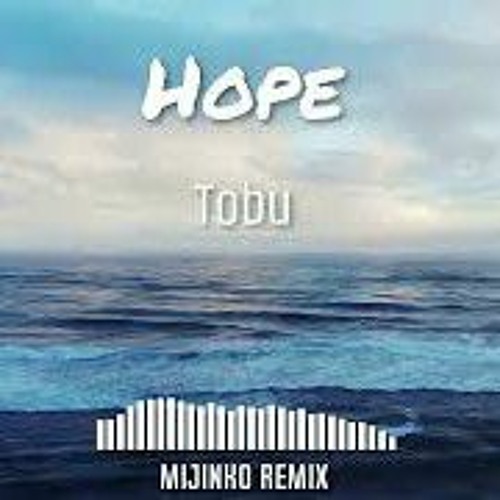 Stream Tobu - Hope (Mijinko Remix) by Suicunerealistic | Listen online ...